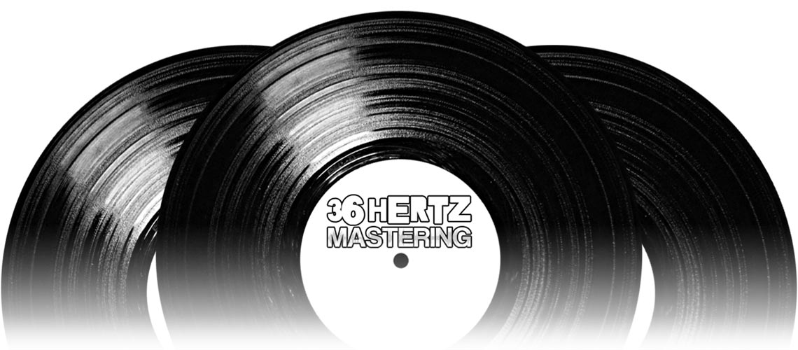 Vinyl Mastering Services | 36 Hertz Audio Mastering Services